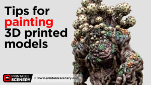 Tips for Painting 3D Printed Models - Printable Scenery
